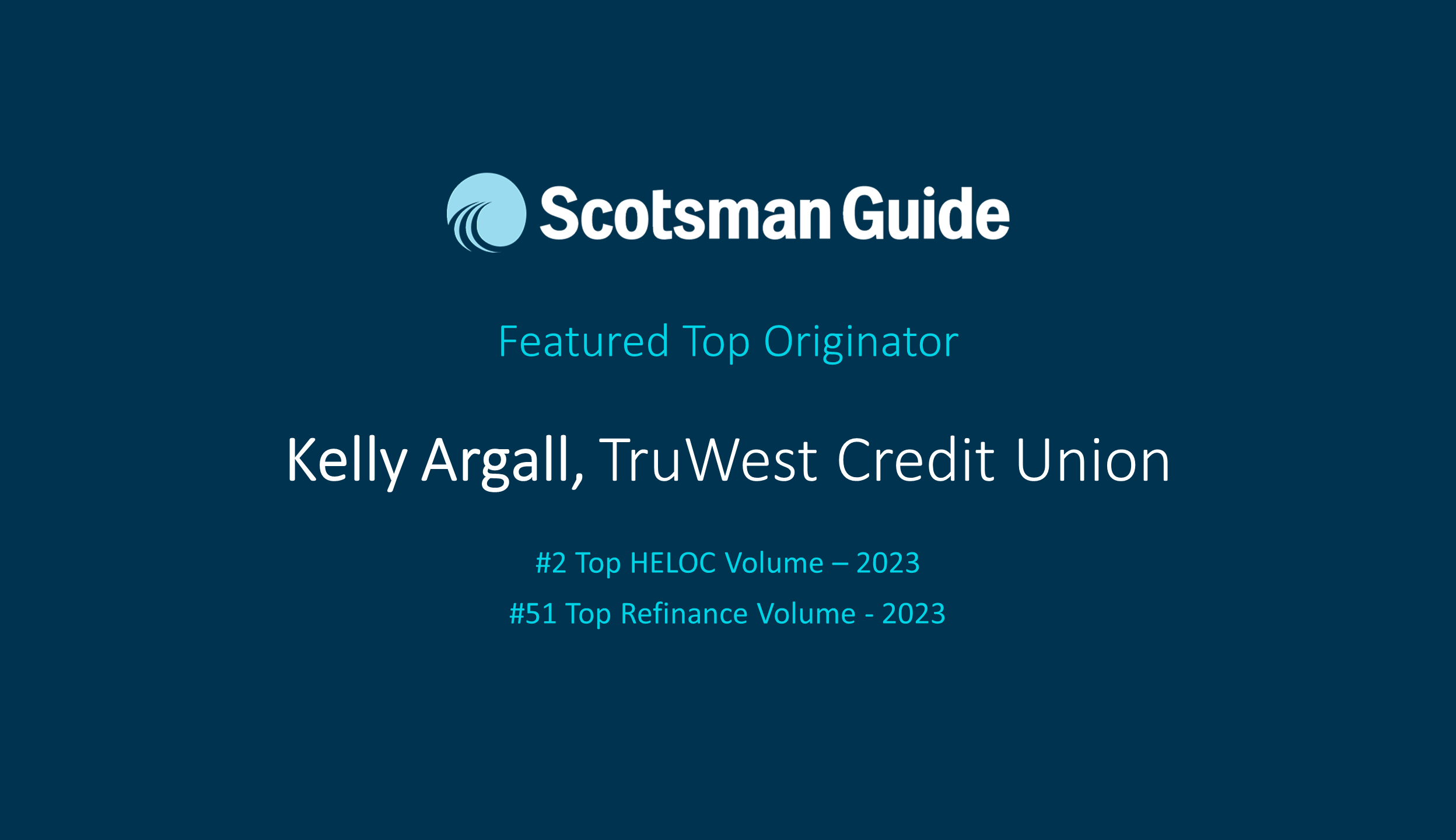 Featured Top Originator: Kelly Argall, TruWest Credit Union - Scotsman Guide