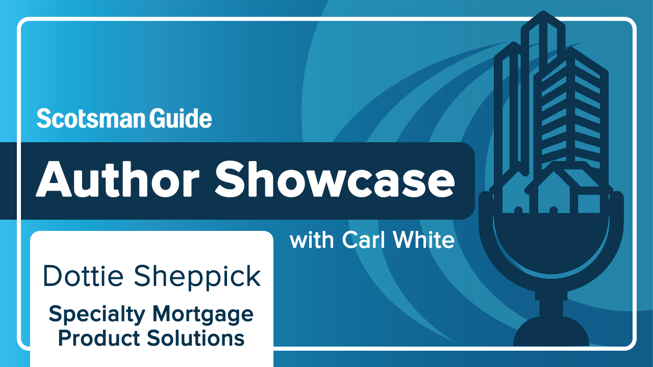 Author Showcase: Dottie Sheppick, Specialty Mortgage Product Solutions ...