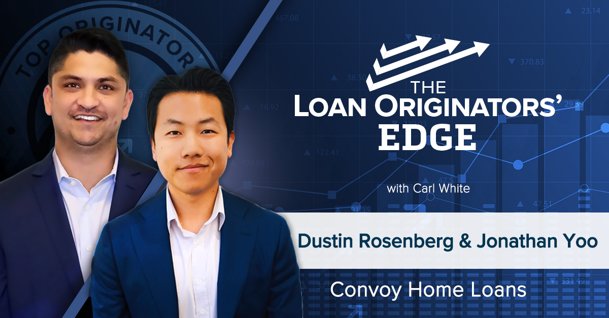 The Loan Originators' Edge: Dustin Rosenberg and Jonathan Yoo, Convoy ...