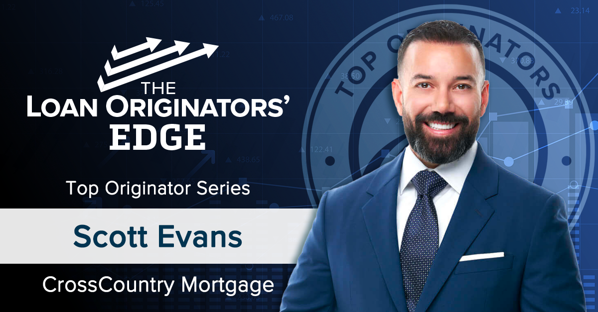 The Loan Originators' Edge: Scott Evans - Scotsman Guide