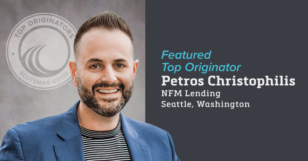 Featured Top Originator: Petros Christophilis - Scotsman Guide